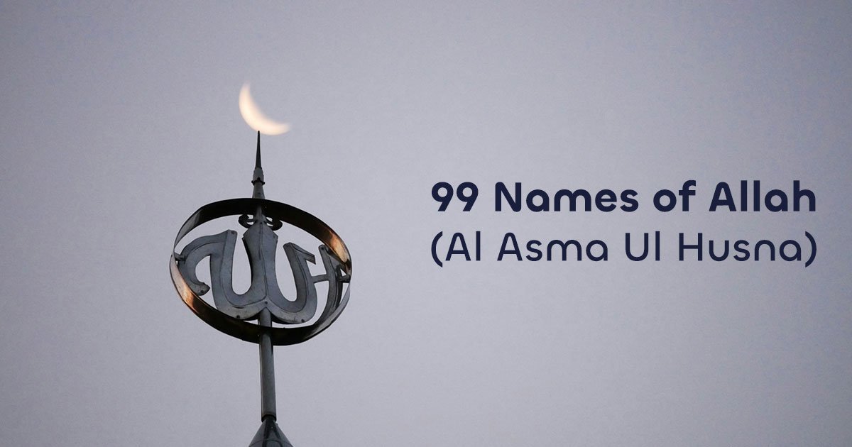 Learn About 99 Names of Allah: Al Asma Ul Husna Explained